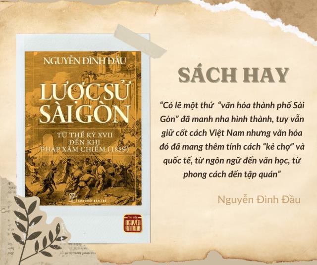 Lược Sử Sài Gòn Từ Thế Kỷ Xvii Đến Khi Pháp Xâm Chiếm (1859) - Tác Giả: Nguyễn Đình Đầu