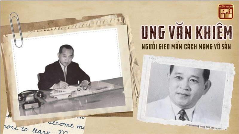 Ung Văn Khiêm - Người gieo mầm cách mạng vô sản